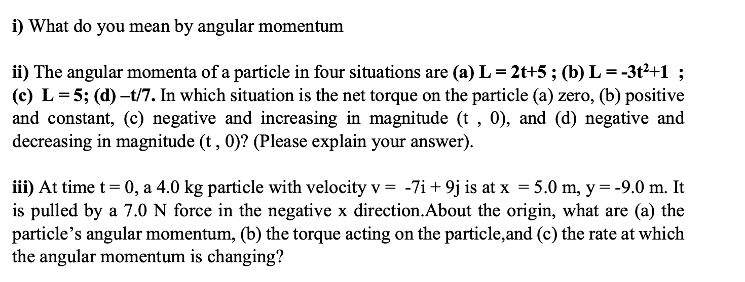 Solved i) What do you mean by angular momentum = ii) The | Chegg.com
