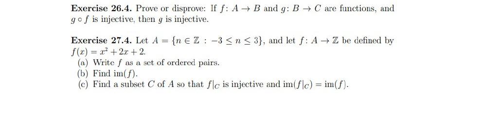 Exercise 26.4. Prove or disprove: If f:A→B and g:B→C | Chegg.com