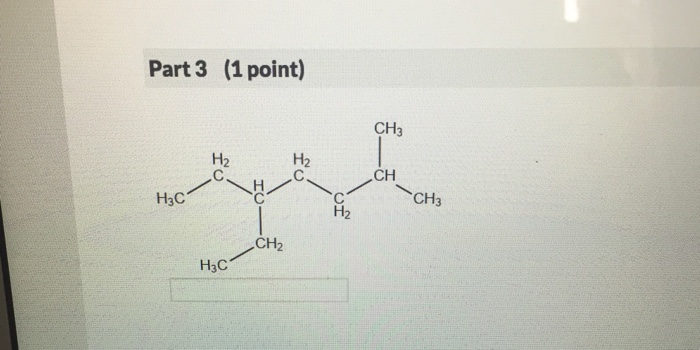 Solved Part 1 (1 point) H2C H2 CH3 ??? H2 CH3 Part 2 (1 | Chegg.com
