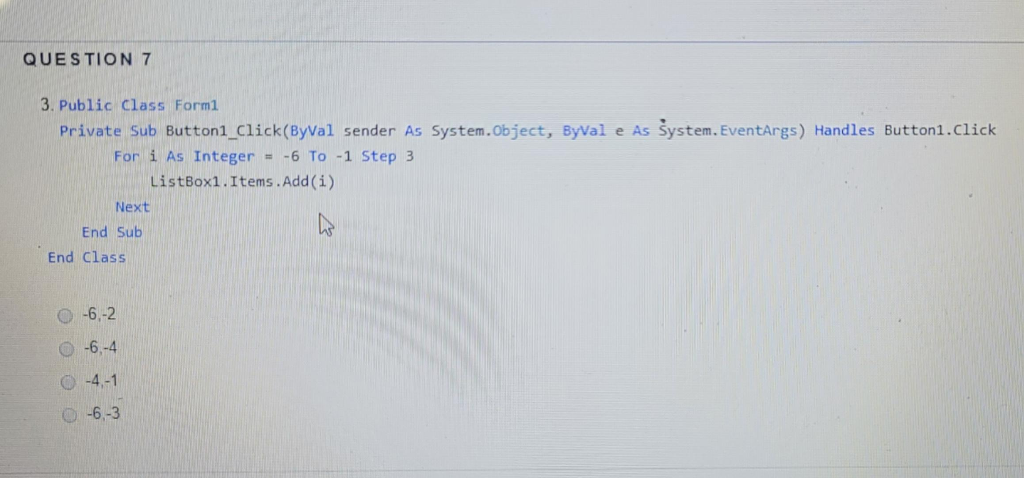 Solved QUESTION 7 3. Public class Form1 Private Sub | Chegg.com