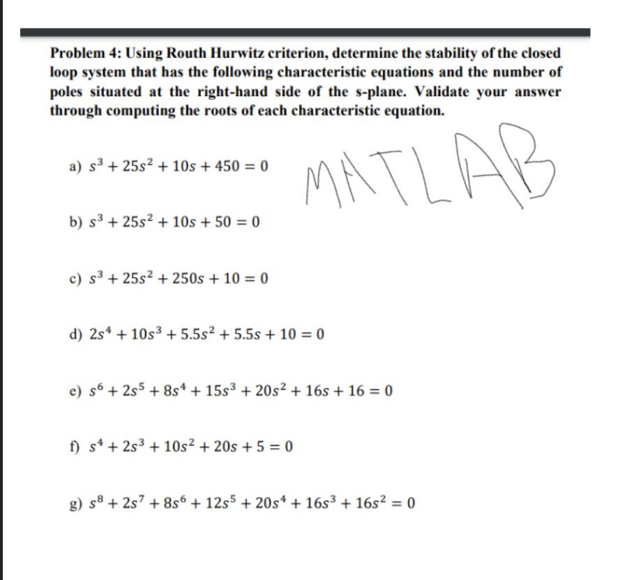 Solved Problem 4: Using Routh Hurwitz criterion, determine | Chegg.com