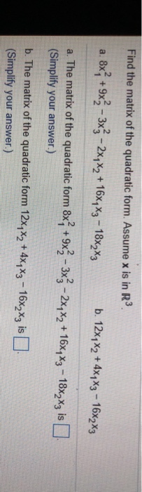 Solved Find the matrix of the quadratic form. Assume x is in | Chegg.com