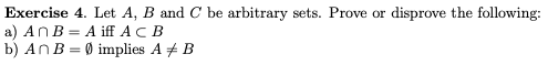 Solved Exercise 4. Let A, B and C be arbitrary sets. Prove | Chegg.com