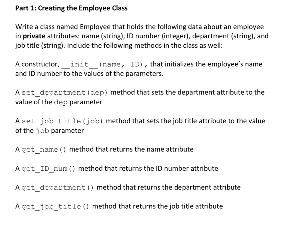 Solved Part 1: Creating the Employee Class Write a class | Chegg.com
