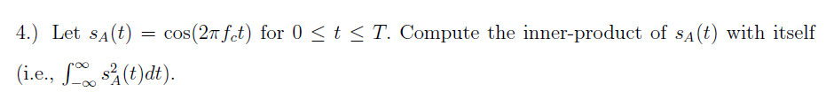 Solved 4.) Let sa(t) = cos(21 fct) for 0 | Chegg.com