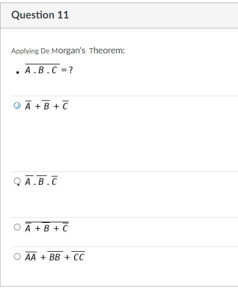 Solved Applying De Morgan's Theorem: A⋅B⋅C= ? Aˉ+Bˉ+Cˉ | Chegg.com