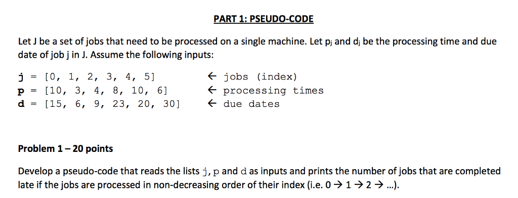Solved PART 1: PSEUDO-CODE Let J be a set of jobs that need | Chegg.com