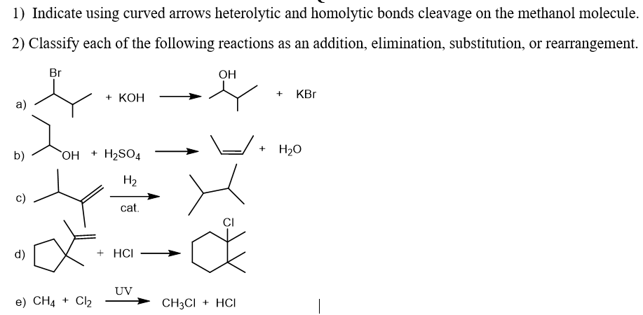 Solved 1) Indicate using curved arrows heterolytic and | Chegg.com