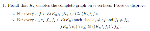 Solved 1. Recall that Kn denotes the complete graph on n | Chegg.com