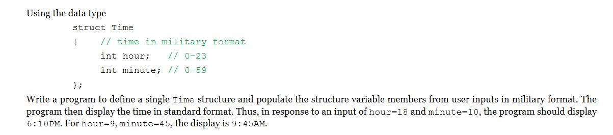 Solved Using the data type struct Time { // time in military | Chegg.com