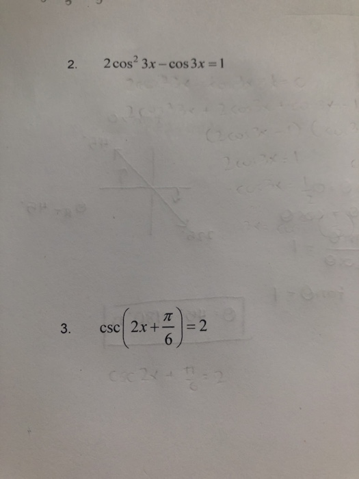 Solved 2, 2cos2 3x-cos 3x = 1 csc(2x+6)-2 3. | Chegg.com