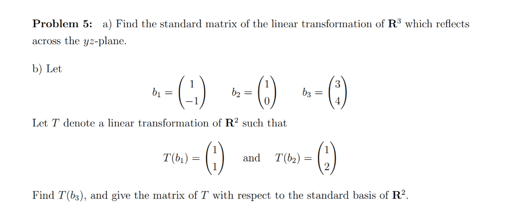 Solved Problem 5: a) Find the standard matrix of the linear | Chegg.com