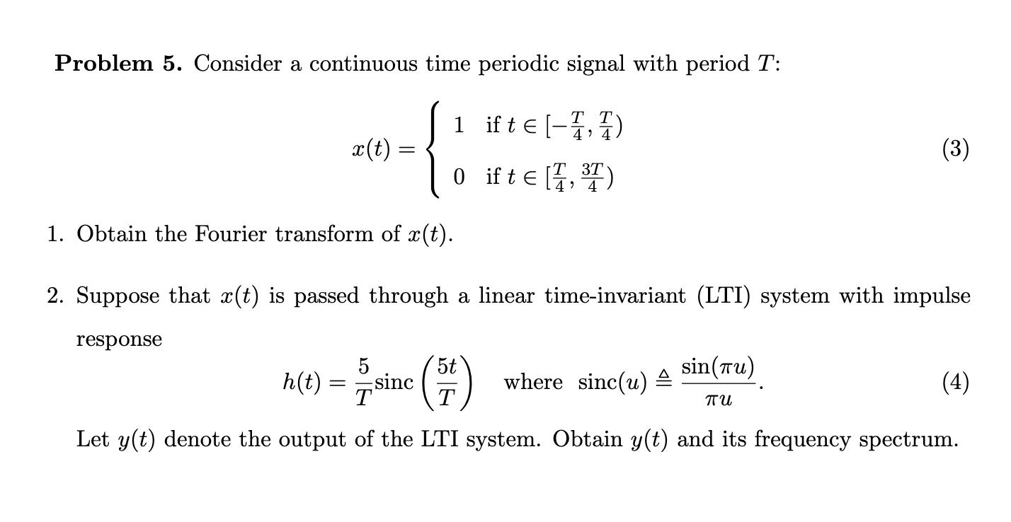 Solved Problem 5. Consider a continuous time periodic signal | Chegg.com