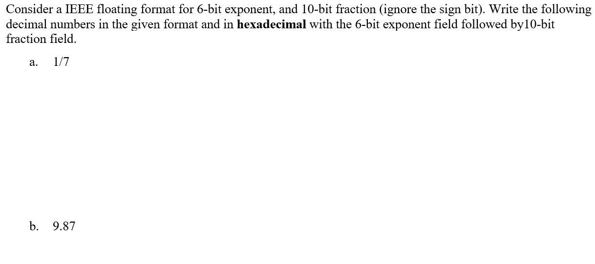 Solved Consider a IEEE floating format for 6-bit exponent, | Chegg.com