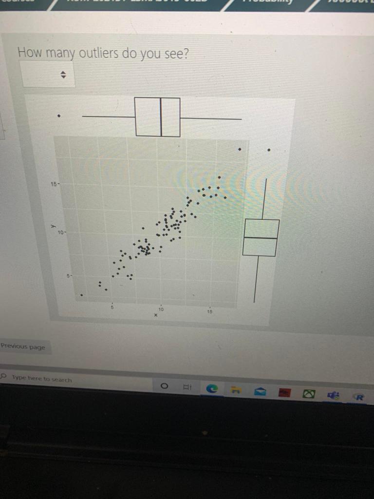Solved How many outliers do you see? 15- 10- Previous page | Chegg.com