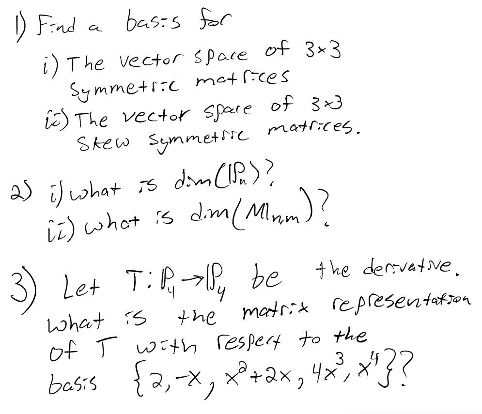 Solved of 3x3 of 3x3 1) Find a basis for i) The vector space | Chegg.com