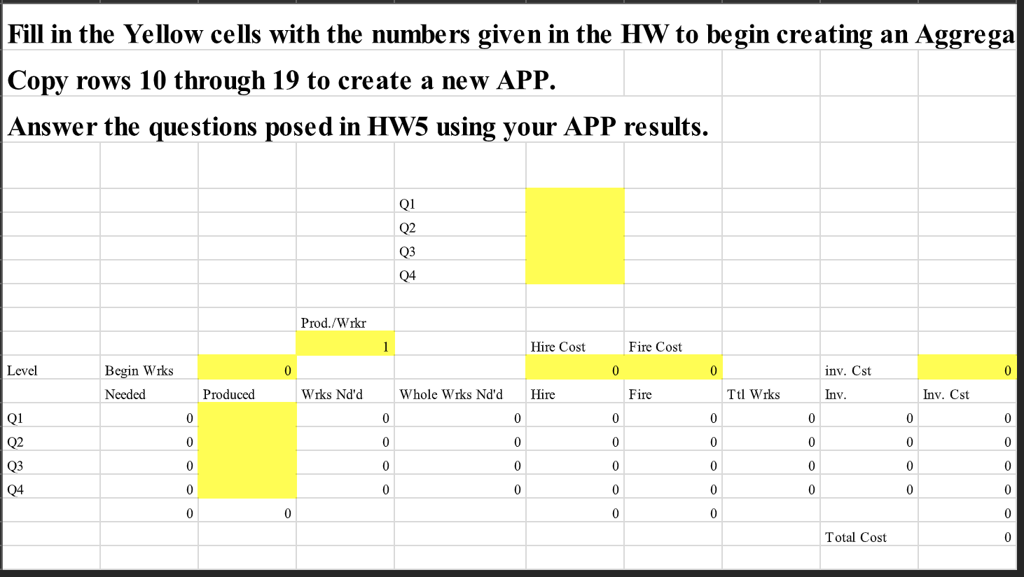 Fill in the Yellow cells with the numbers given in | Chegg.com