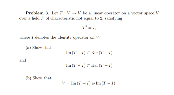 Solved Problem 3. Let T:V + V be a linear operator on a | Chegg.com