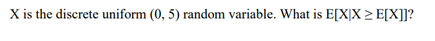 Solved X is the discrete uniform (0,5) random variable. What | Chegg.com