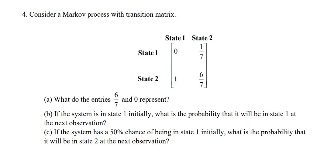 Solved 4. Consider a Markov process with transition matrix. | Chegg.com