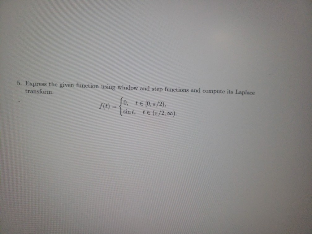 Solved 5. Express the given function using window and step | Chegg.com