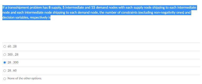 Solved If a transshipment problem has 8 supply, 5 | Chegg.com