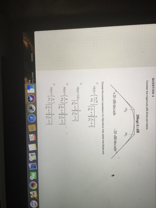 Solved QUESTION 4 20log(A) dB 0% +20 dB/decade -20 dB/decade | Chegg.com