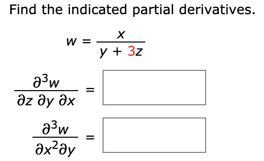 Solved Find the indicated partial derivatives. W = y + 3z | Chegg.com