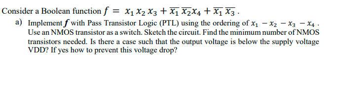 Solved Consider a Boolean function f = X1 X2 X3 + X1 X2X4 + | Chegg.com