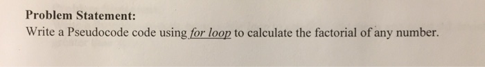 Solved Problem Statement: Write a Pseudocode code using for | Chegg.com