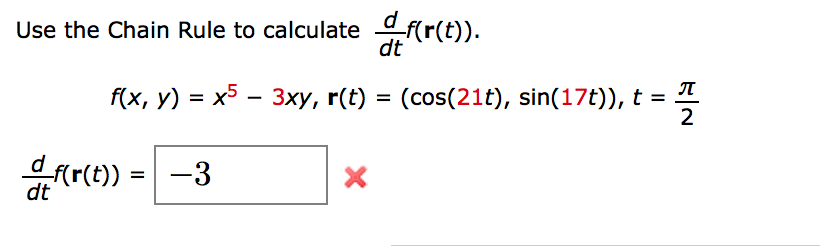 Solved Use the Chain Rule to calculatef(r(t) dt f(x, y) = | Chegg.com