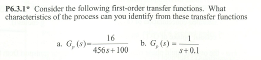 Solved P6.3.1* Consider the following first-order transfer | Chegg.com