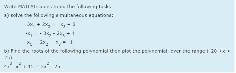 Solved X3 + 8 Write MATLAB codes to do the following tasks | Chegg.com