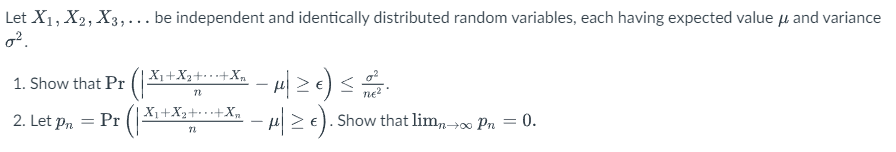 Solved Let X1,X2,X3,… be independent and identically | Chegg.com