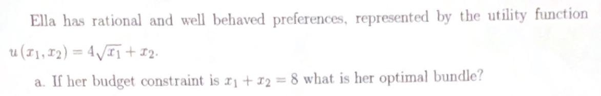 Solved Ella has rational and well behaved preferences, | Chegg.com