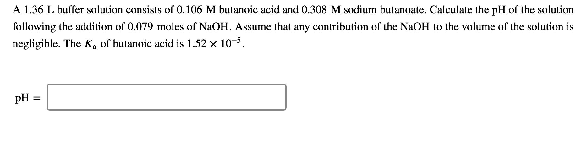 Solved A 1.36 L buffer solution consists of 0.106 M butanoic | Chegg.com