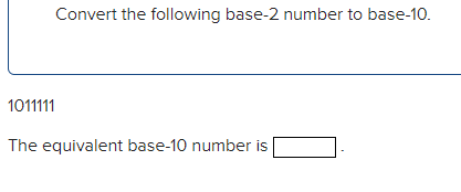 Solved Convert the following base-2 number to base-10. | Chegg.com