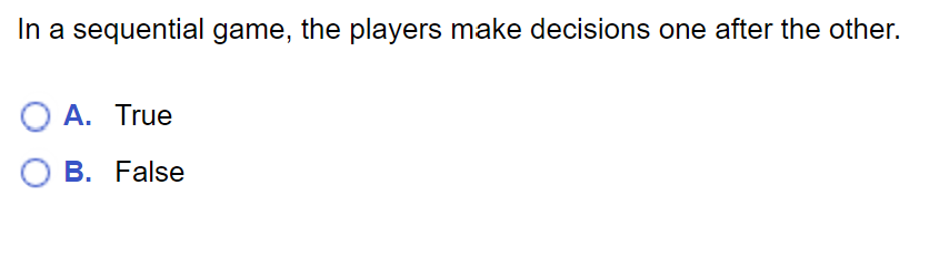 Solved In a sequential game, the players make decisions one | Chegg.com