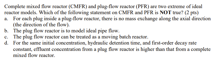 Solved Complete mixed flow reactor (CMFR) and plug-flow | Chegg.com
