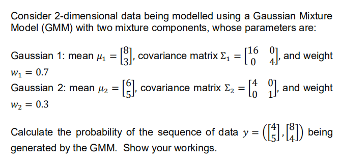 Solved Consider 2-dimensional data being modelled using a | Chegg.com
