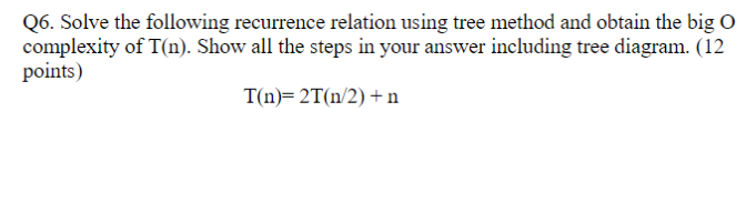 Solved Q6. Solve the following recurrence relation using | Chegg.com