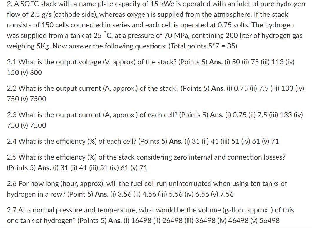 Solved 2. A SOFC stack with a name plate capacity of 15kWe | Chegg.com