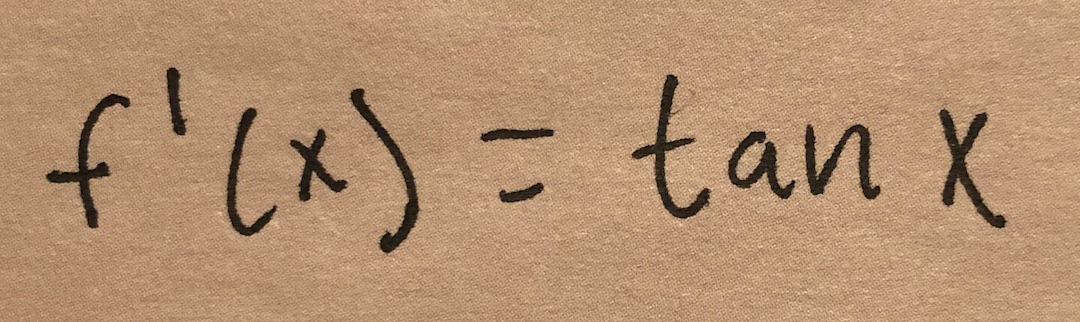 Solved f'(x) = tanx | Chegg.com