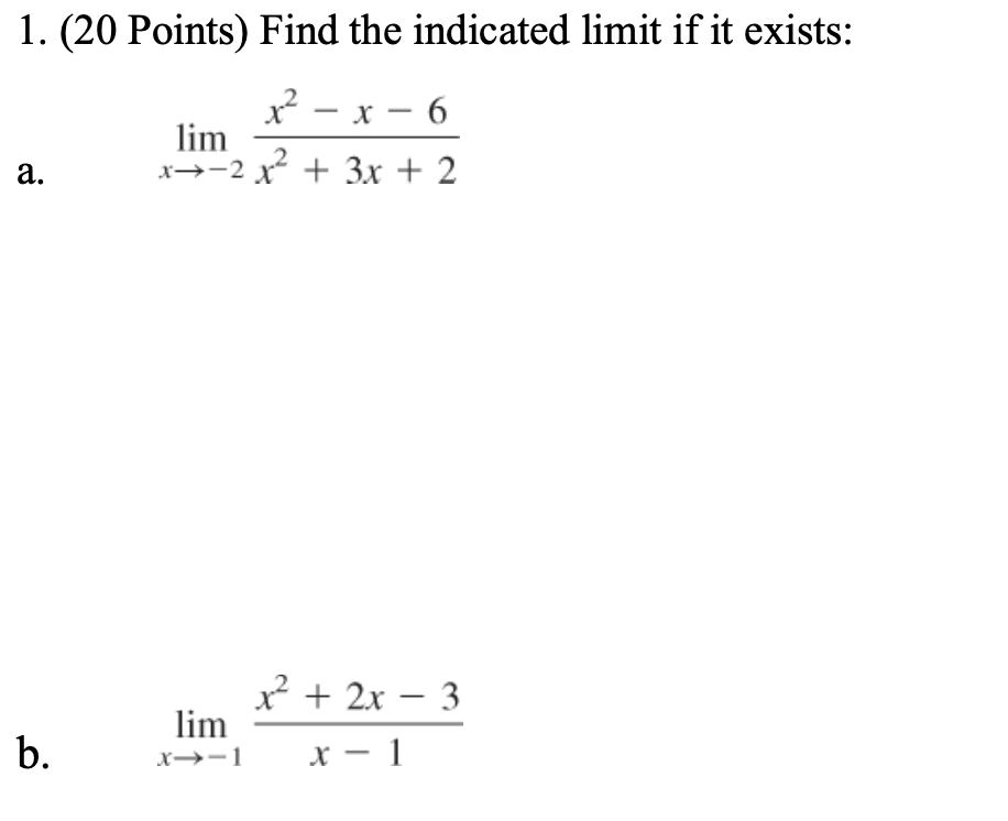 Solved 1. (20 Points) Find the indicated limit if it exists: | Chegg.com
