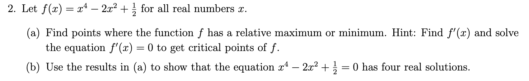 Solved 2. Let f(x)=x4−2x2+21 for all real numbers x. (a) | Chegg.com