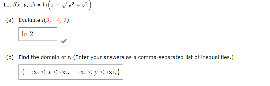 Solved Let f(x,y,z)=ln(z−x2+y2). (a) Evaluate f(3,−4,7). (b) | Chegg.com