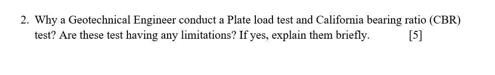 Solved 2. Why a Geotechnical Engineer conduct a Plate load | Chegg.com
