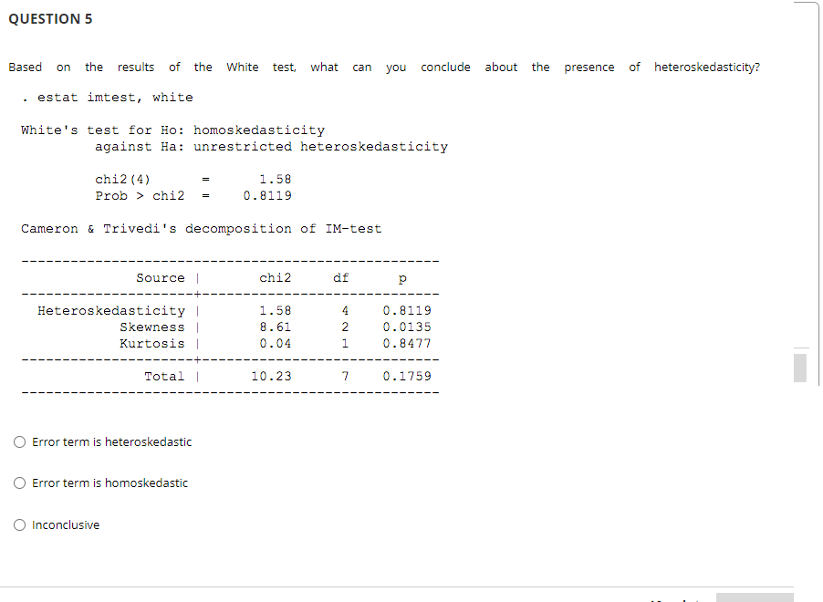 Solved QUESTION 5 Based on the results of the White test, | Chegg.com