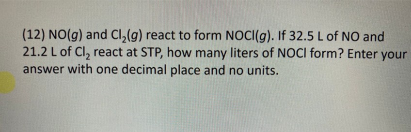 Solved (12) NO(g) ﻿and Cl2(g) ﻿react to form NOCl(g). ﻿If | Chegg.com