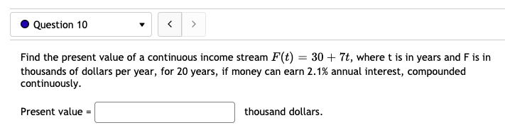 Solved Question 10 Find the present value of a continuous | Chegg.com